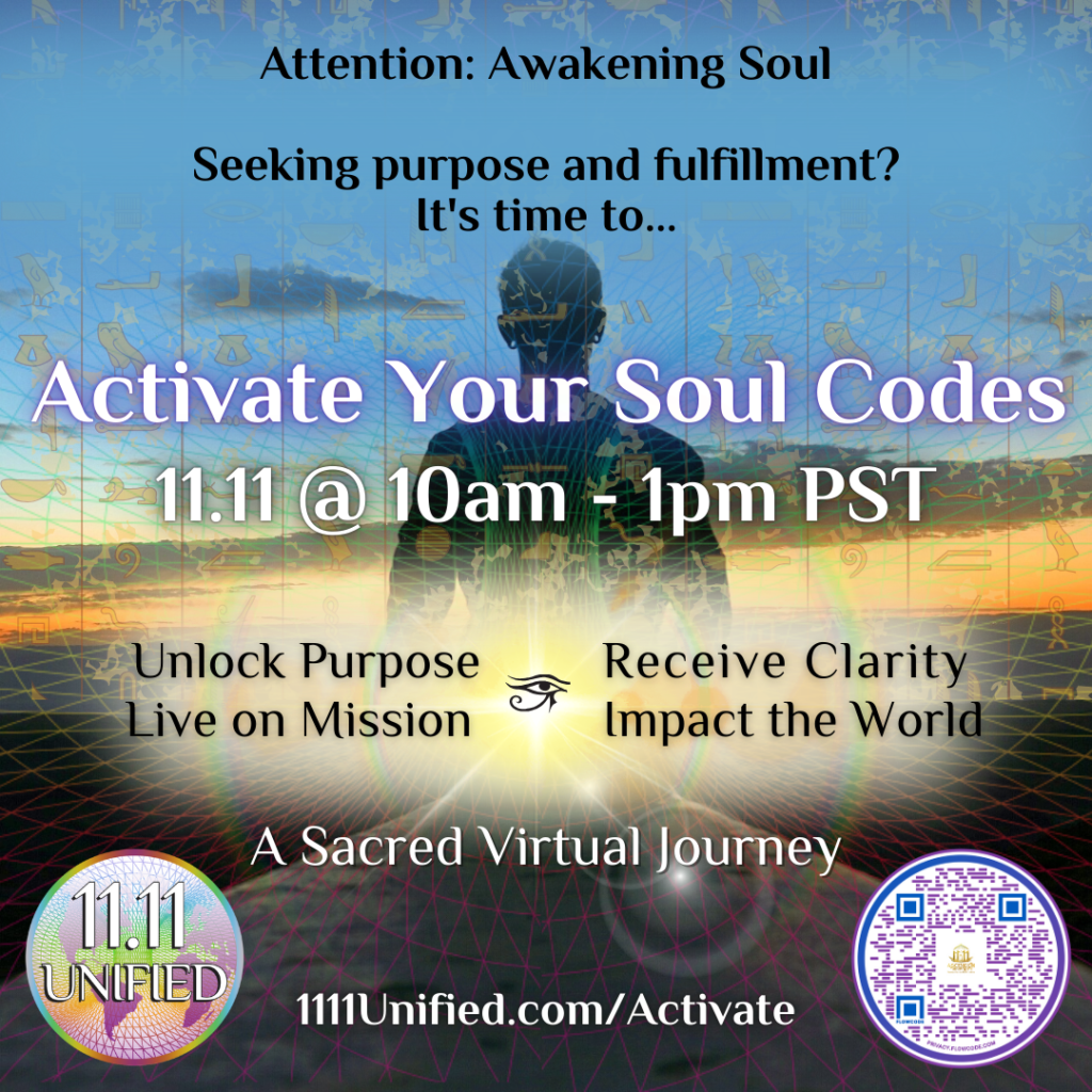 Activate Your Soul Codes – 11.11 Unified Virtual & Live Experiences